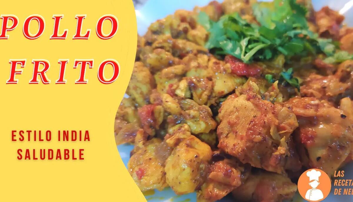 Receta de Pollo Frito al Mejor Estilo de la India | Deliciosa y ...